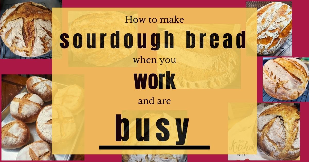 How to make sourdough bread when you work and are busy - Iowa Family ...